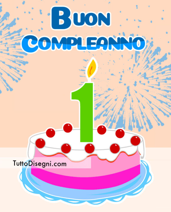 Auguri Buon Compleanno 1 anno - TuttoDisegni.com